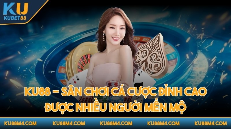 KU88 - KUBET88 | Link Vào Trang Chủ KU 88 Chính Thức 2025